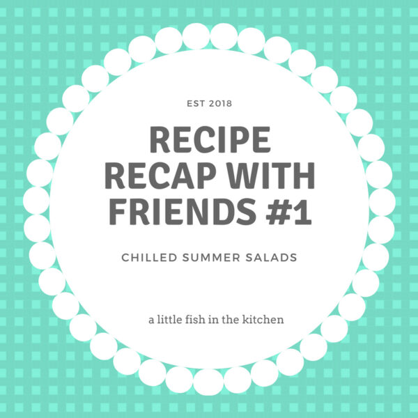Recipe Recaps – A Little Fish in the Kitchen