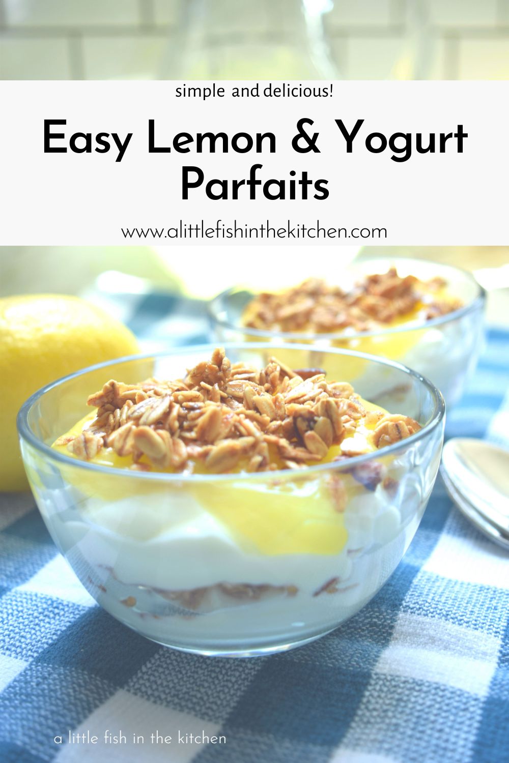 Layered Lemon and Yogurt Parfaits (Recipe + Video) – A Little Fish in ...