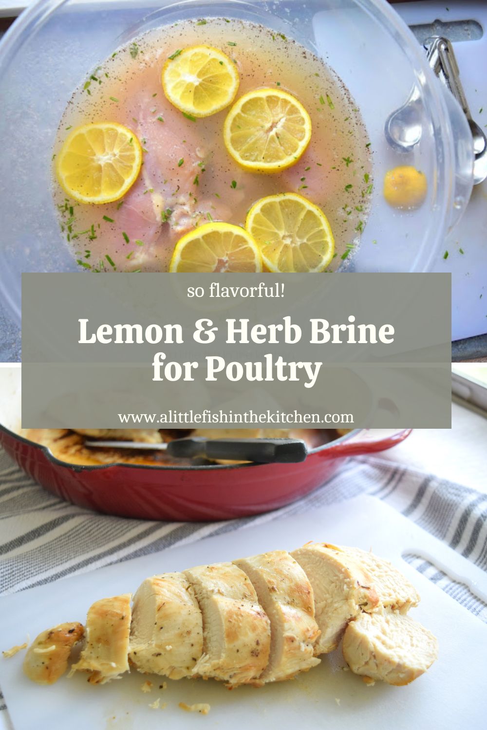 Lemon & Herb Brine for Poultry (Recipe + Video) – A Little Fish in the ...